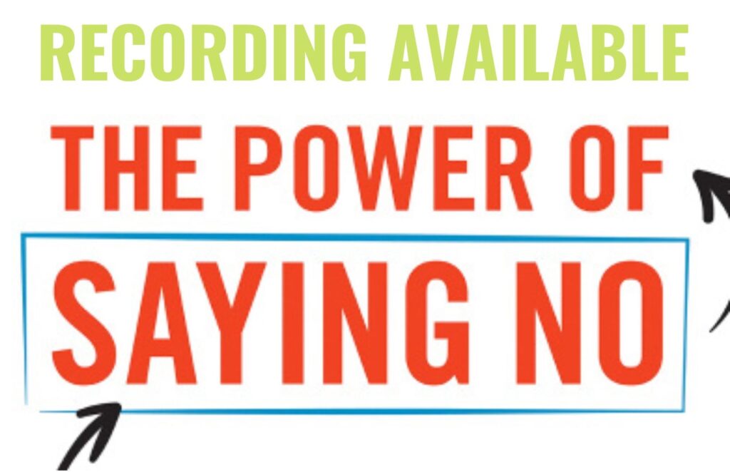Recording: The Power Of Saying No: Learn the Art of Empowered Refusal ...